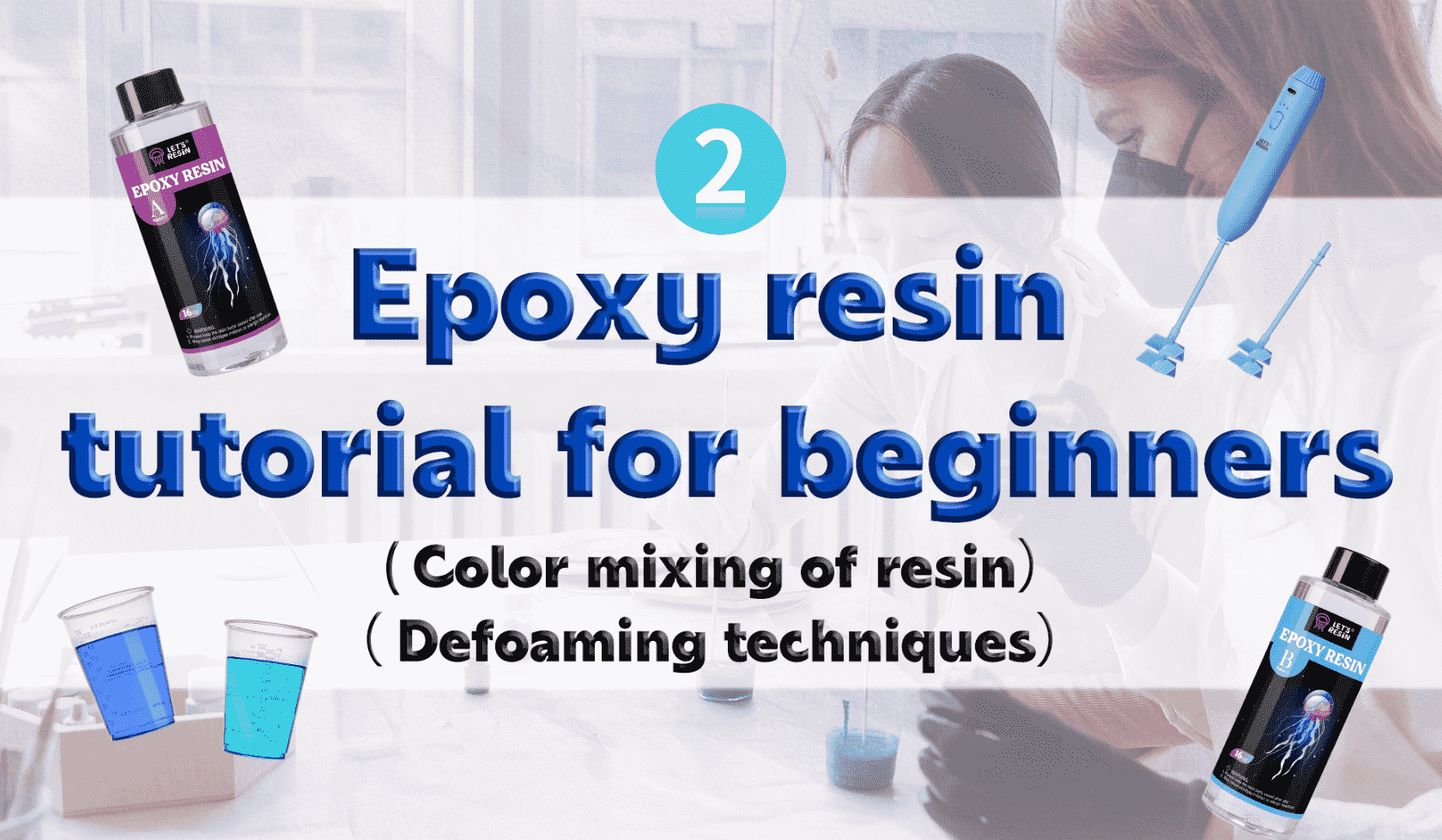 Epoxy Resin Tutorial for Beginners Ⅱ – Let's Resin
