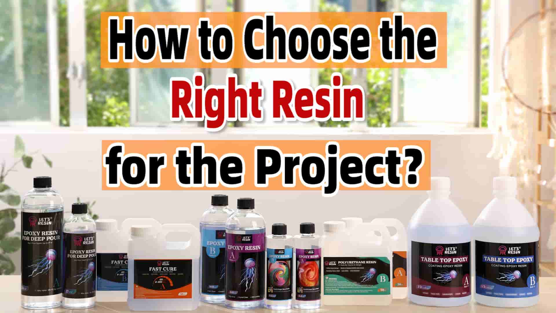 How to Choose the Right Resin for the Project – Let's Resin