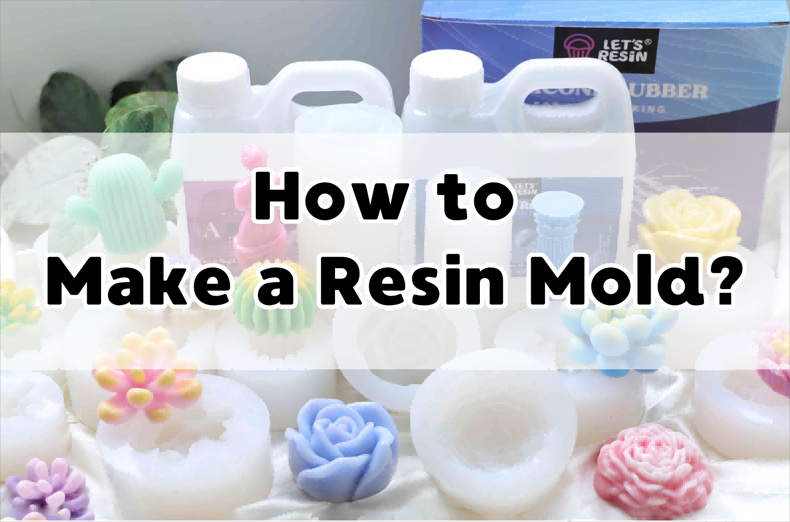 How to Make a Resin Mold? – Let's Resin